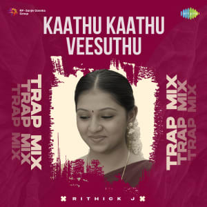 Kaathu Kaathu Veesuthu - Trap Mix - 01 November 2023 Download | Kaathu ...