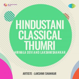 Hindustani Classical Thumri - Nirmala Devi And Lakshmi Shankar - 01 ...