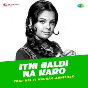 Itni Jaldi Na Karo Trap Mix - 23 June 2023 Download | Itni Jaldi Na ...