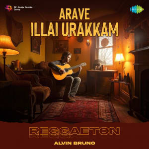 Arave Illai Urakkam - Reggaeton - 21 March 2024 Download | Arave Illai ...