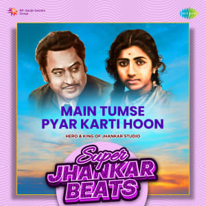 Main Tumse Pyar Karti Hoon - Super Jhankar Beats - 25 January 2024 Download | Main Tumse Pyar ...
