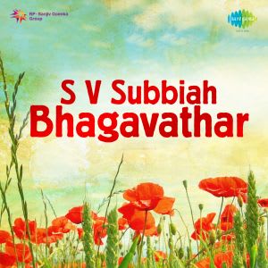 S V Subbiah Bhagavathar - 31 December 1991 Download | S V Subbiah ...