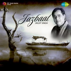 Jazbaat - Jagjit Singh - 28 May 2018 Download | Jazbaat - Jagjit Singh ...
