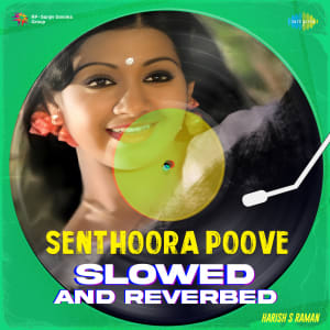 Senthoora Poove - Slowed N Reverbed - 15 December 2023 Download ...