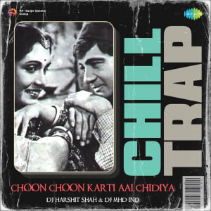 Choon Choon Karti Aai Chidiya - Chill Trap - 09 January 2024 Download | Choon Choon Karti Aai ...