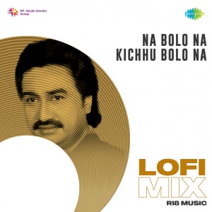 Na Bolo Na Kichhu Bolo Na - Lofi Mix MP3 Song Download - Na Bolo Na ...