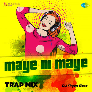 Maye Ni Maye - Trap Mix - 07 July 2023 Download | Maye Ni Maye - Trap ...