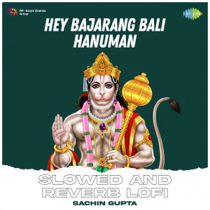 Hey Bajarang Bali Hanuman - Slowed And Reverb Lofi - 14 January 2024 ...