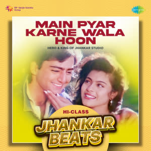 Main Pyar Karne Wala Hoon - Hi-class Jhankar Beats - 10 November 2023 Download | Main Pyar Karne ...