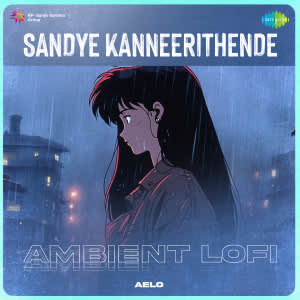 Sandye Kanneerithende - Ambient Lofi - 20 September 2024 Download ...