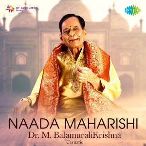 Naada Maharishi - Dr. M. Balamuralikrishna - 04 July 2019 Download ...