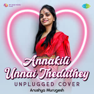 Annakili Unnai Theduthey - Unplugged Cover MP3 Song Download - Annakili Unnai Theduthey ...