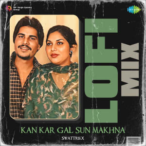 Kan Kar Gal Sun Makhna Lofi Mix - 14 October 2023 Download | Kan Kar ...