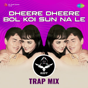 Dheere Dheere Bol Koi Sun Na Le - Srt Trap Mix - 04 April 2023 Download | Dheere Dheere Bol Koi ...