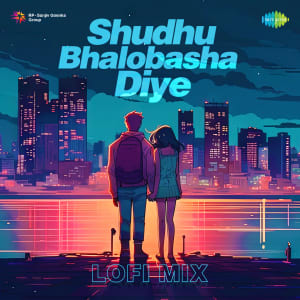 Shudhu Bhalobasha Diye - Lofi Mix - 24 April 2024 Download | Shudhu ...