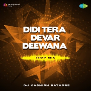 Didi Tera Devar Deewana - Trap Mix - 18 September 2023 Download | Didi ...