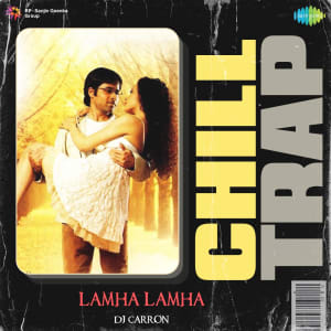 Lamha Lamha - Chill Trap - 26 November 2023 Download | Lamha Lamha - Chill Trap - 26 November ...