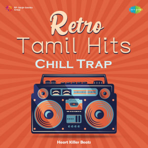 Retro Tamil Hits - Chill Trap - 14 April 2023 Download | Retro Tamil Hits - Chill Trap - 14 ...