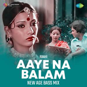 Aaye Na Balam - New Age Bass Mix - 27 January 2025 Download | Aaye Na ...