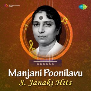Manjani Poonilavu - S. Janaki Hits - 23 April 2021 Download | Manjani ...