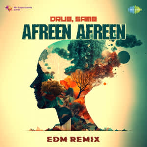 Afreen Afreen - Edm Remix - 12 July 2024 Download | Afreen Afreen - Edm ...