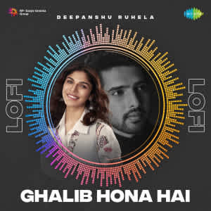 Ghalib Hona Hai - Lofi MP3 Song Download - Ghalib Hona Hai - Lofi
