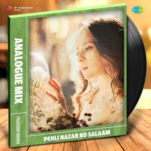 Pehli Nazar Ko Salaam - Analogue Mix - 22 January 2024 Download | Pehli ...