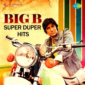Big B - Super Duper Hits - 07 October 2016 Download | Big B - Super ...
