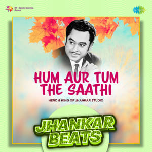 Hum Aur Tum The Saathi - Jhankar Beats - 02 November 2023 Download | Hum Aur Tum The Saathi ...