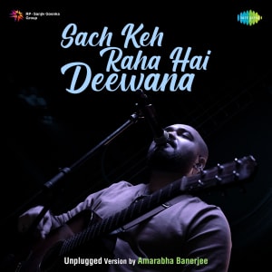 Sach Keh Raha Hai Deewana - Unplugged - 11 January 2023 Download | Sach ...